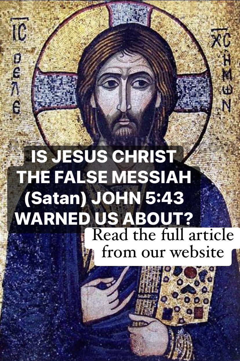 IS JESUS CHRIST THE FALSE MESSIAH JOHN 5:43 WARNED US ABOUT? – BANTU ...